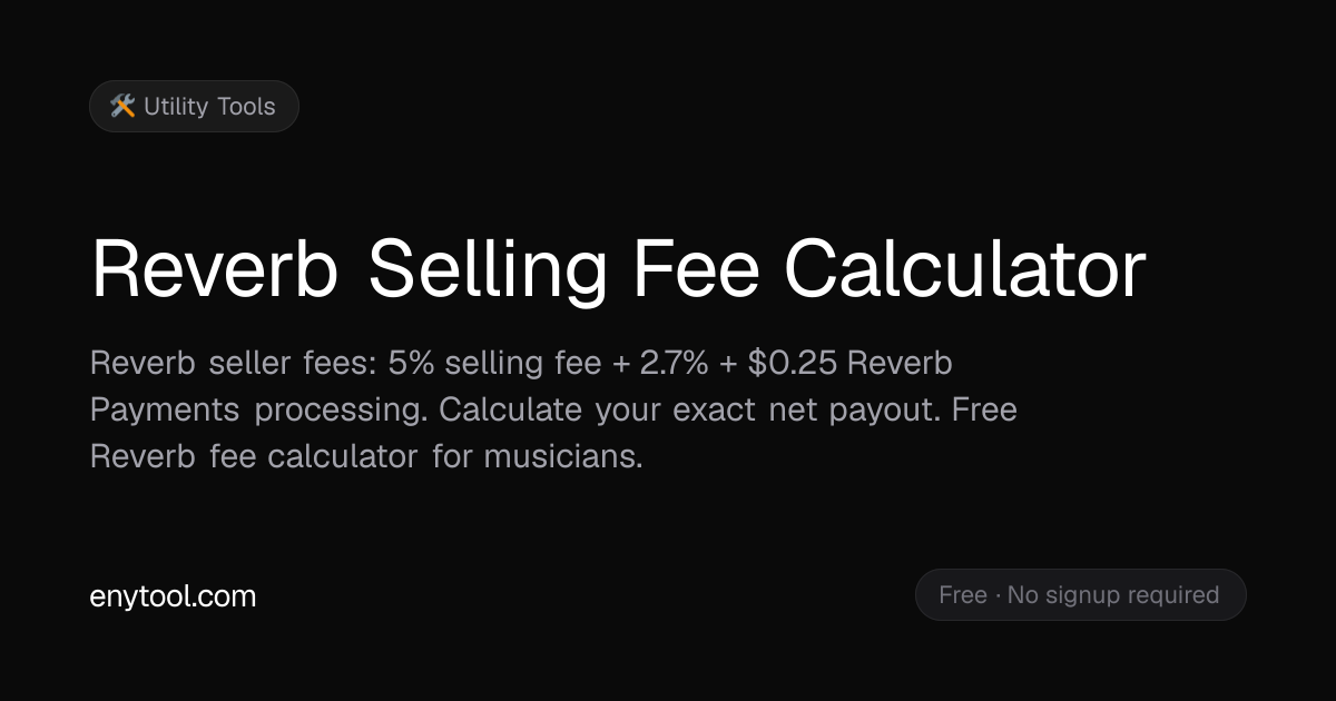 Reverb Seller Fees Calculator — 5% Selling Fee (2026) | enytool.com